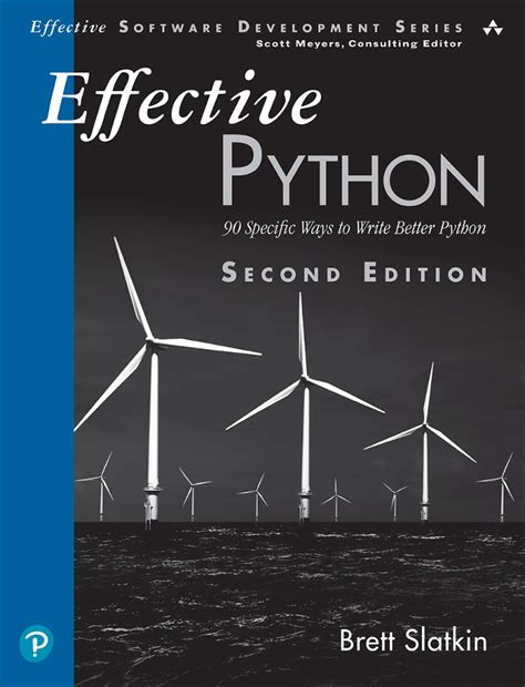 Effective Python 90 Specific Ways To Write Better Python 2nd Edition â