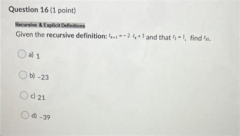Solved Question 16 1 Point Recursive And Explicit