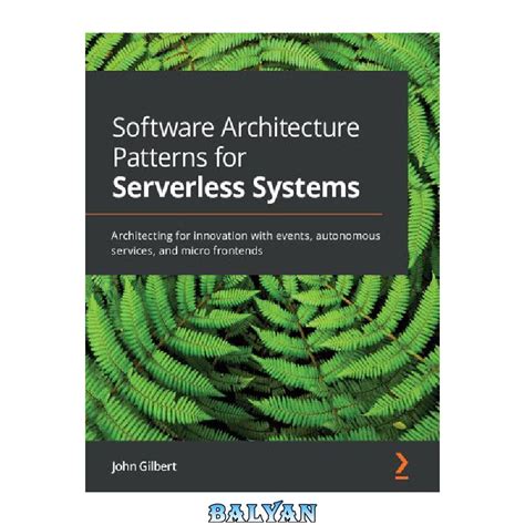 دانلود کتاب Software Architecture Patterns For Serverless Systems