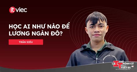 Học Ai Như Nào để Lương Ngàn đô Itviec Blog