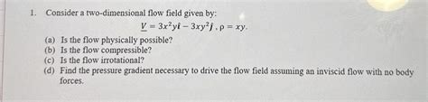 solved consider a two dimensional flow field given