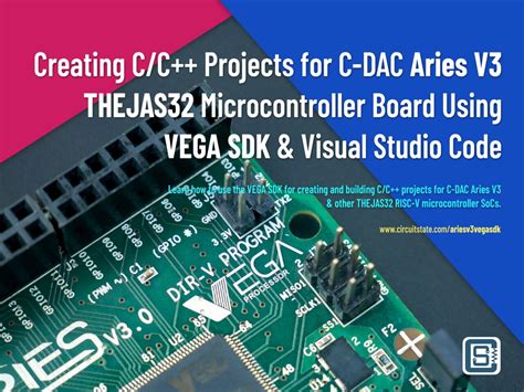 Creating C C Projects For C DAC Aries V3 THEJAS32 Microcontroller Board Using VEGA SDK