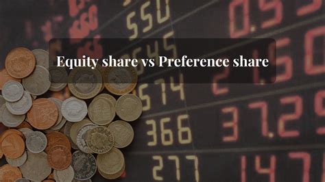 Difference Between Equity Share And Preference Share A Complete Guide