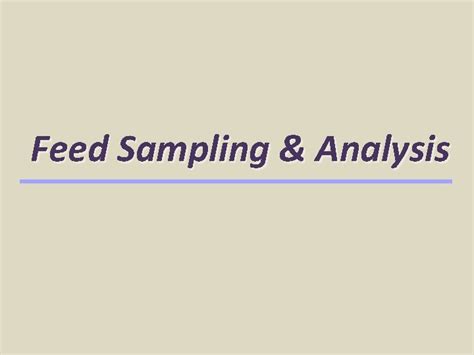 Feed Sampling Analysis Representative Sample Identify A Lot