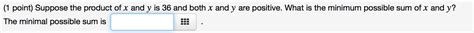 Solved Suppose The Product Of X And Y Is 36 And Both X And Y