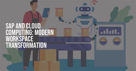 SAP And Cloud Computing Modern Workspace Transformation
