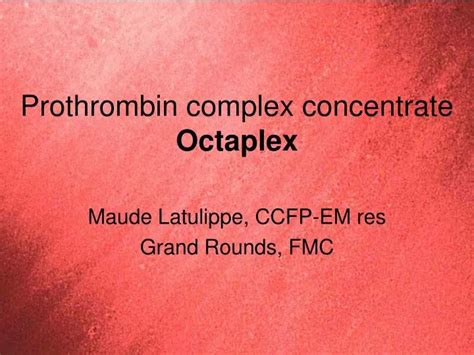 Ppt Prothrombin Complex Concentrate Octaplex Powerpoint Presentation