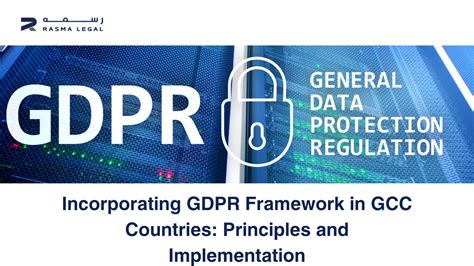 Incorporating Gdpr Framework In Gcc Countries Principles And