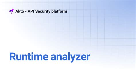 Runtime Analyzer Akto API Security Platform