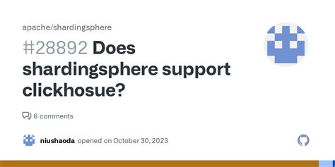 Does Shardingsphere Support Clickhosue · Issue 28892 · Apache