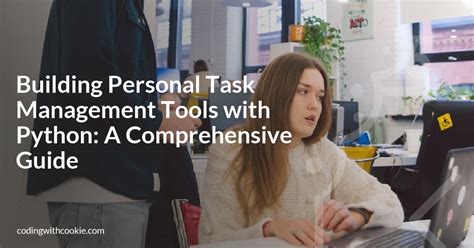 Building Personal Task Management Tools With Python A Comprehensive