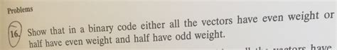 Solved Show That In A Binary Code Either All The Vectors