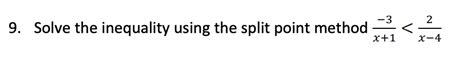 Solved Solve The Inequality Using The Split Point Method Chegg