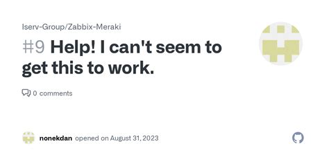 Help I Cant Seem To Get This To Work · Issue 9 · Iserv Group Zabbix Meraki · Github
