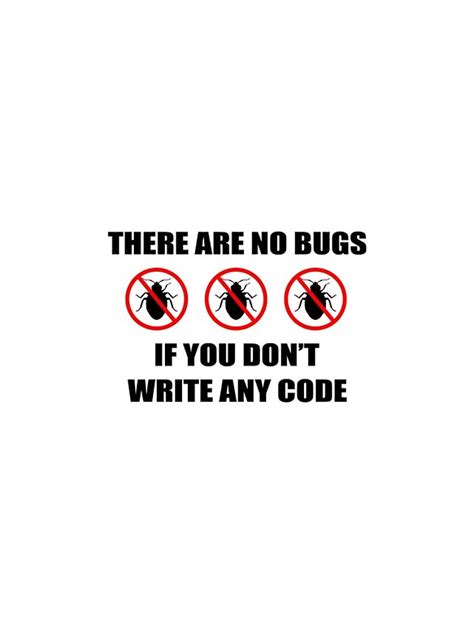 There Are No Bugs If You Don T Write Any Code IPhone Case For Sale By KeepOnCoding Redbubble