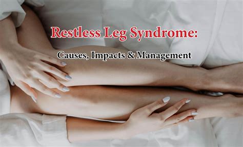 Restless Leg Syndrome Restless And Irresistible Urge To Move Legs