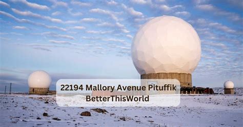 22194 Mallory Avenue Pituffik Betterthisworld Uncovering The Mystery