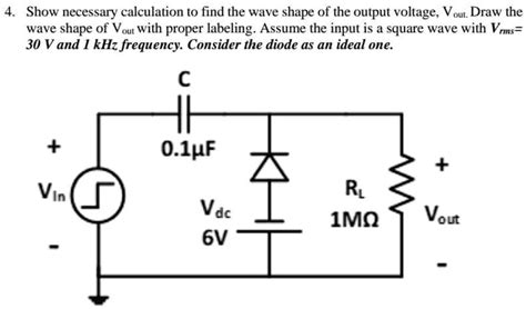 solved show necessary calculation to find the wave shape of the output