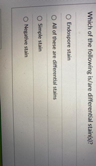 Solved Which Of The Following Is Are Differential Stain S