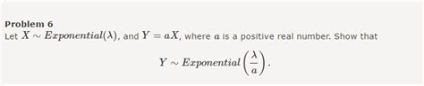 solved let x ~ exponential lambda and y ax where a is a