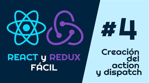 React Y Redux Fácil Creación De Action Y Dispatch 💻 Ep4 Youtube