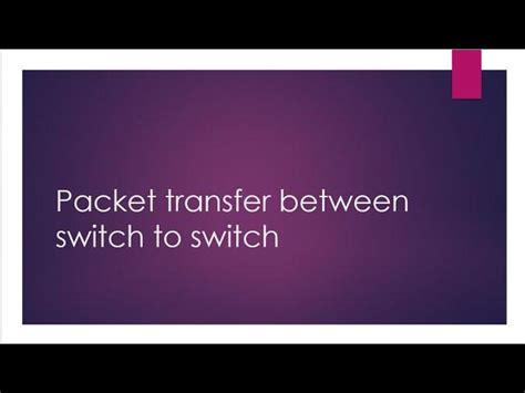 Switch To Switch Communication Packet Transfer In Networking Switch To Switch Communication Packet Transfer In Networking