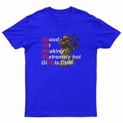 Gamer Good At Making Extremely Hot Girls Cum T Shirt For Unisex