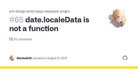 Datelocaledata Is Not A Function · Issue 65 · Ant Designantd Dayjs Webpack Plugin · Github
