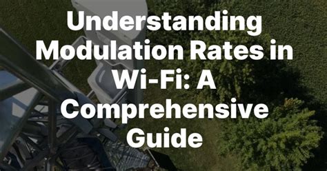 Understanding Modulation Rates In Wi Fi A Comprehensive Guide Justin Wilson