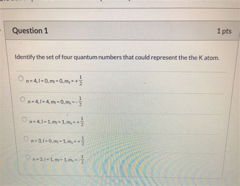Solved Question 1 1 Pts Identify The Set Of Four Quantum