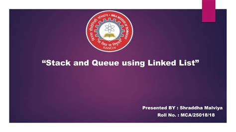 Stack And Queue Using Linked List In Data Structure Pptx