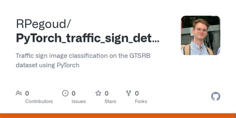 GitHub RPegoud PyTorch Traffic Sign Detection Traffic Sign Image Classification On The GTSRB