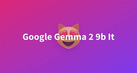 Google Gemma B It A Hugging Face Space By Shamlan