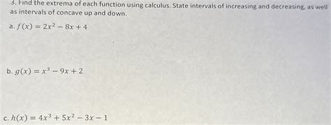 Solved By An Expert Find The Extrema Of Each Function Using Calculus