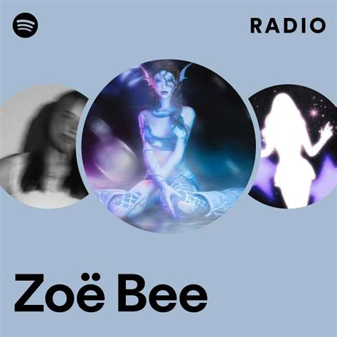 Zoë Bee Radio - playlist by Spotify | Spotify