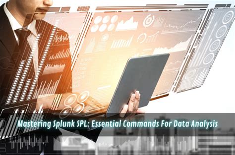 Mastering Splunk Spl Essential Commands For Data Analysis Australian