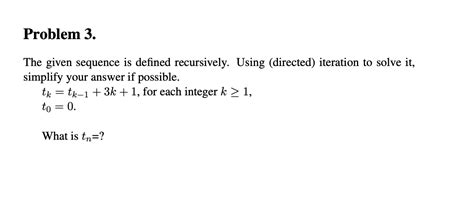 Solved Problem 3 The Given Sequence Is Defined Recursively
