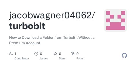 Github Jacobwagner04062turbobit How To Download A Folder From