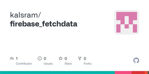Github Kalsramfirebasefetchdata