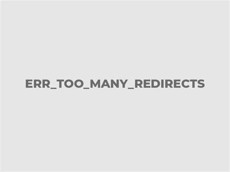Errtoomanyredirects Loop Redirect Sito Non Disponibile