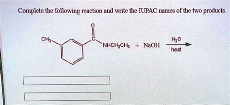 SOLVED: Complete the following reaction and write the IUPAC names of the two products. CHâ‚ƒOH ...