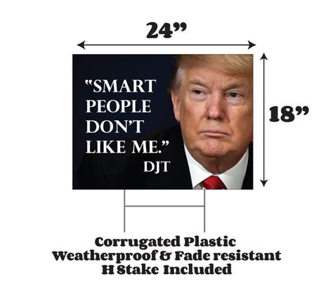 Smart People Dont Like Me Yard Sign Funny Anti Trump Political