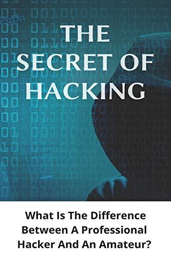 the secret of hacking what is the difference between a professional