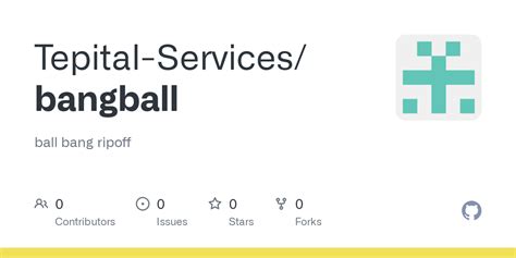 GitHub Tepital Services Bangball Ball Bang Ripoff