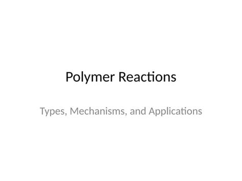 Polymer Reactions Updated Pptx