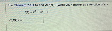 Solved Use Theorem To Find L F T Write Your Answer Chegg