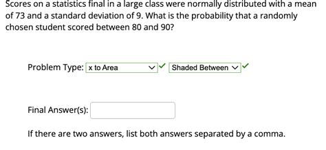 Solved Scores On A Statistics Final In A Large Class Were
