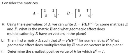 solved consider the matrices 3 2 5 7 a a 1 3