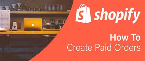 How To Create Shopify Orders With Api