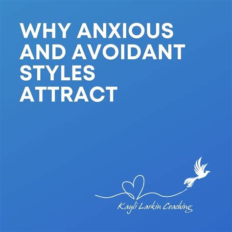 Why Do The Anxious And Avoidant Attachment Styles Attract Each Other — Kayli Larkin Attachment